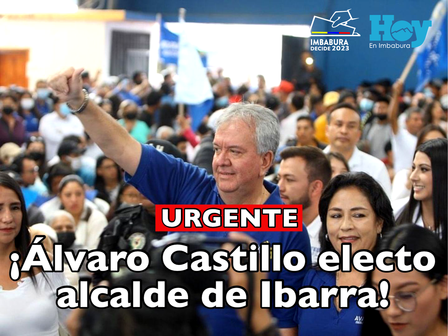 Álvaro Castillo electo Alcalde de Ibarra para el periodo 2023 – 2027 | Hoy en Imbabura